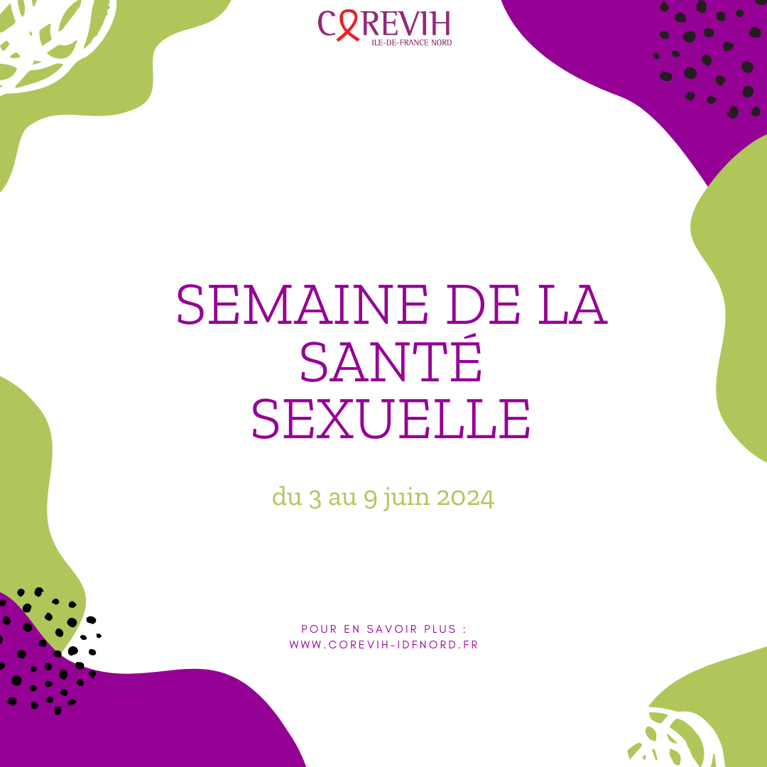 Semaine de la Santé Sexuelle du 3 au 9 juin 2024 - Corevih IDF Nord